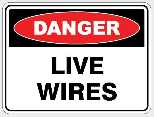 DANGER - LIVE WIRES SIGN – All Trades Safety & Workwear Supplies