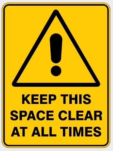 WARNING - KEEP THIS SPACE CLEAR AT ALL TIMES – All Trades Safety ...